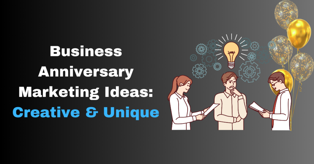 9 Business Anniversary Marketing Ideas: Creative & Unique - Dammy Ade